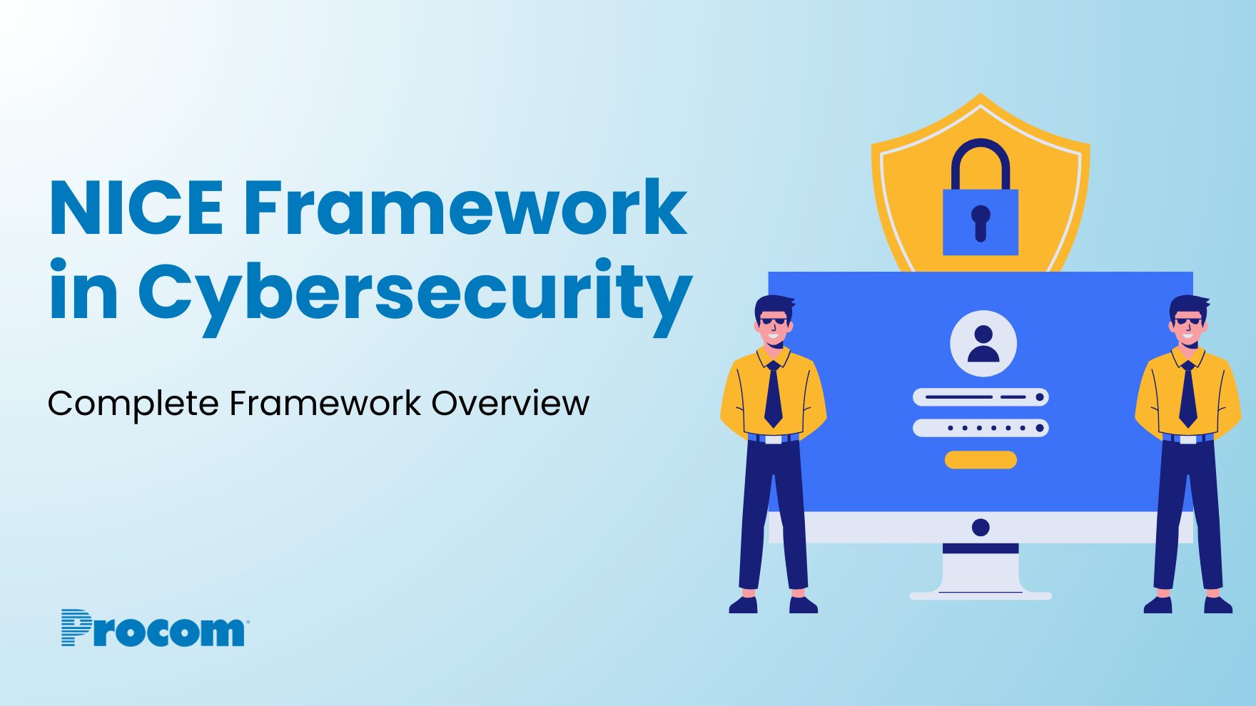 The NICE Cybersecurity Workforce Framework Explained - Procom